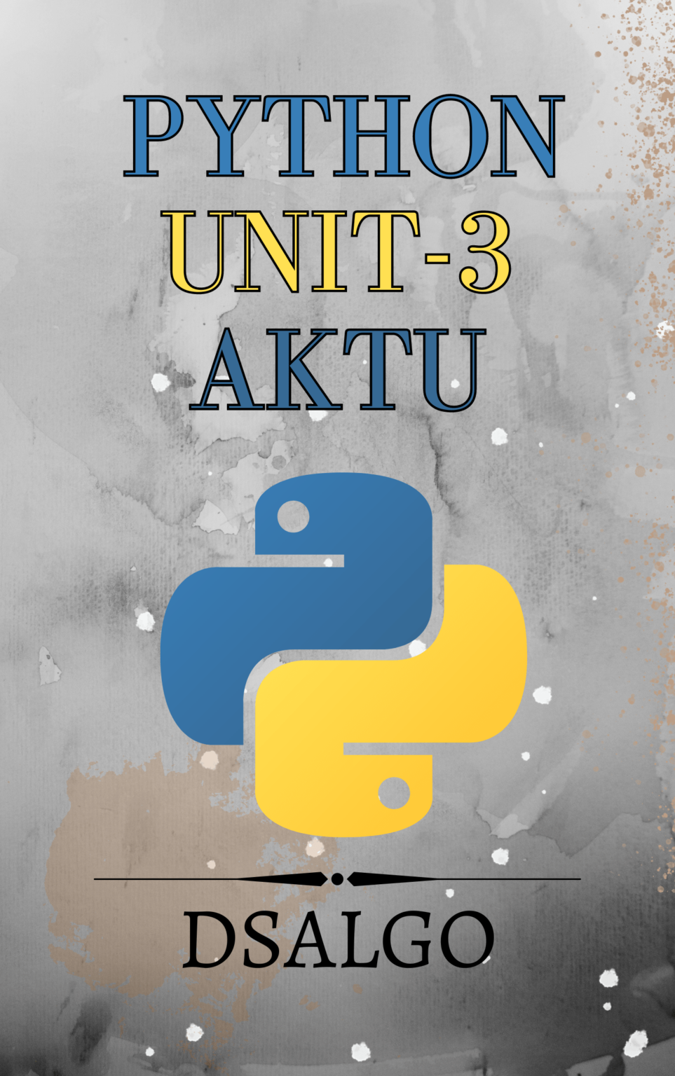 Python Unit 3 AKTU PDF – DSALGO Python Unit 3 AKTU PDF – DSALGO